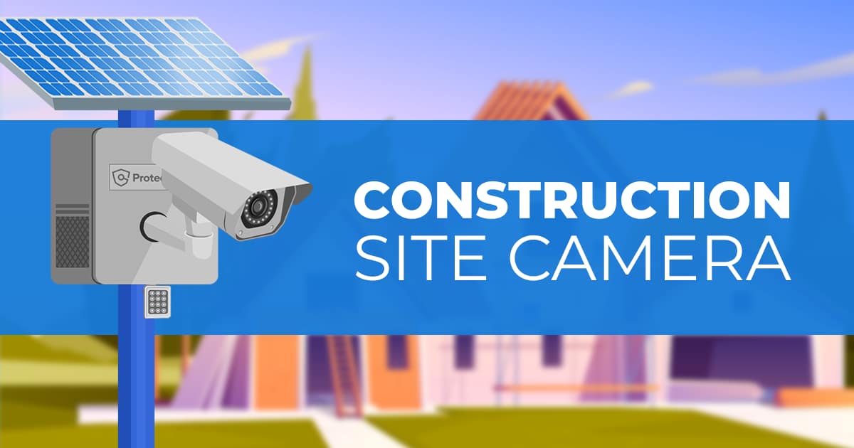 Construction & Building Site Security Cameras | Buyers Guide